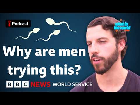 Biohacking: The men trying to supercharge their sperm - What in the World, BBC World Service