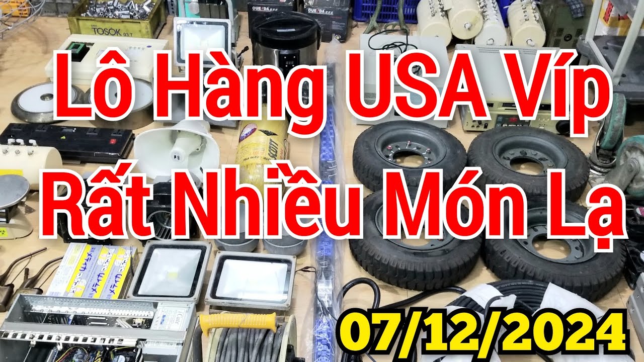 7/12/2024 Lô Hàng Víp - Khay Cơm Phần - Loa Mỹ - Nguồn CPU - Bánh xe Mỹ ...