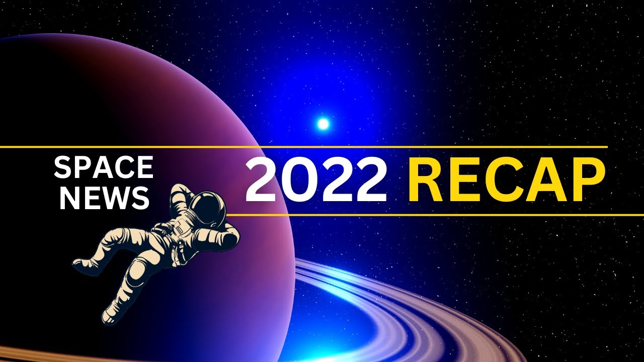 New in Outer Space! | A 2022 Recap for Space | Kosmoz - YouTube