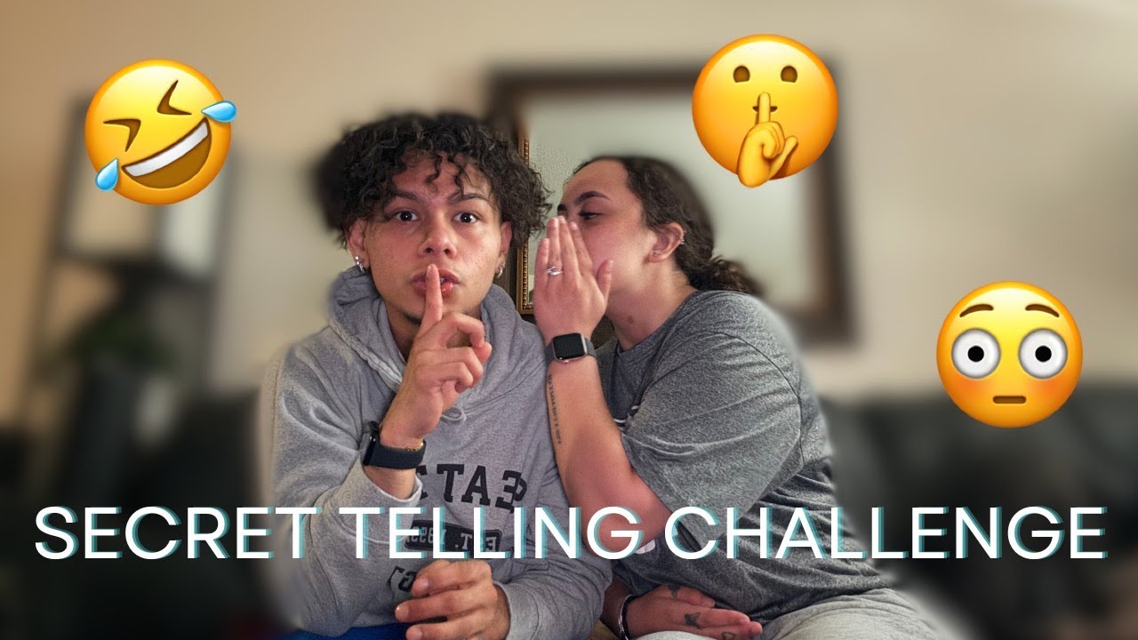 Secret Telling Challenge *what you guys been waiting for* - YouTube