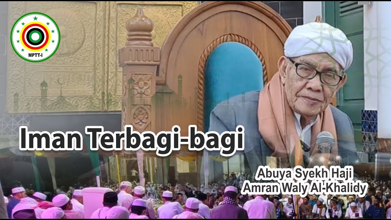 Iman terbagi bagi | Abuya Amran Wali Al-Khalidy - YouTube