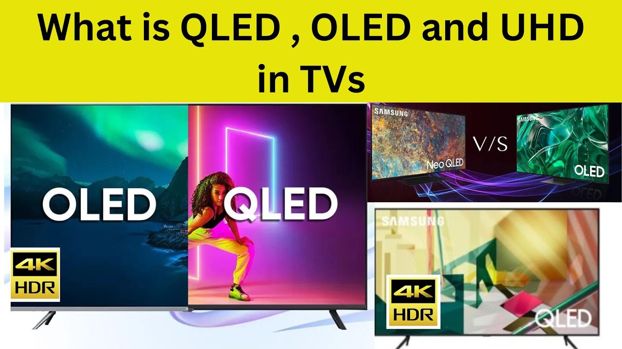 What is QLED , OLED and UHD TVs - YouTube