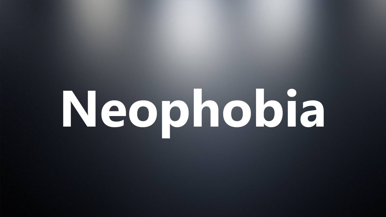 Neophobia - Medical Definition and Pronunciation - YouTube