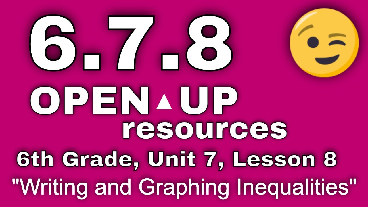 😉 6th Grade, Unit 7, Lesson 8 "Writing and Graphing Inequalities" IM ...