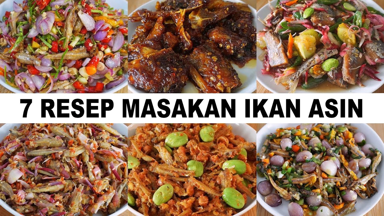 7 RESEP MASAKAN IKAN ASIN | BUATNYA MUDAH BIKIN KETAGIHAN - YouTube
