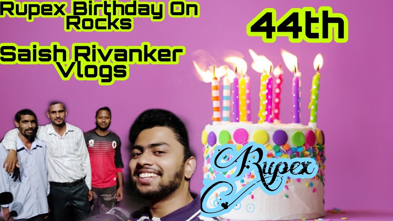Rupex Birthday On Rocks - YouTube