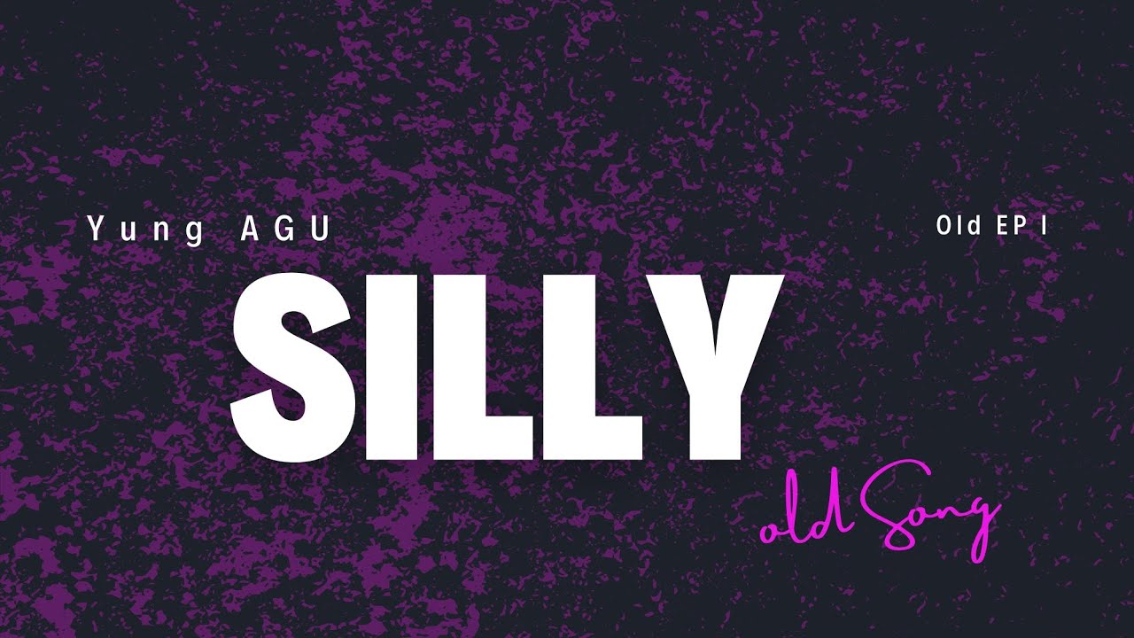 Yung AGU - Silly Me ( Official Audio) - YouTube