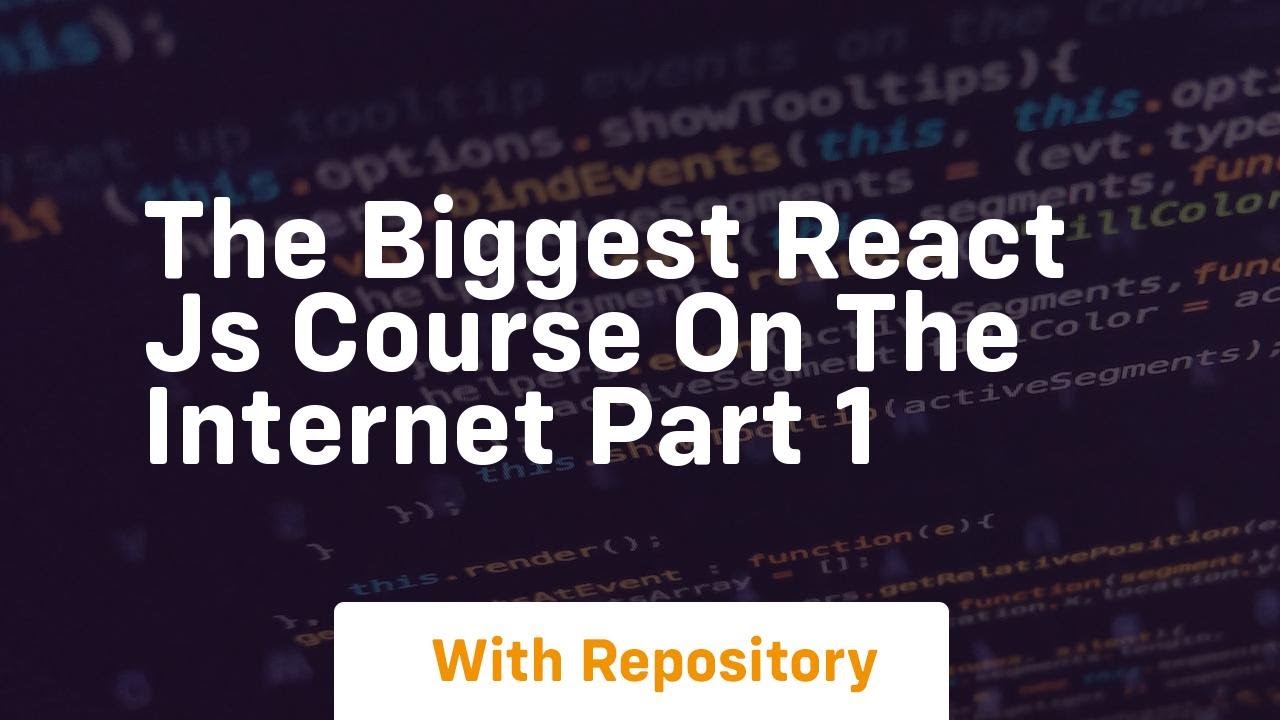 the biggest react js course on the internet part 1 - YouTube
