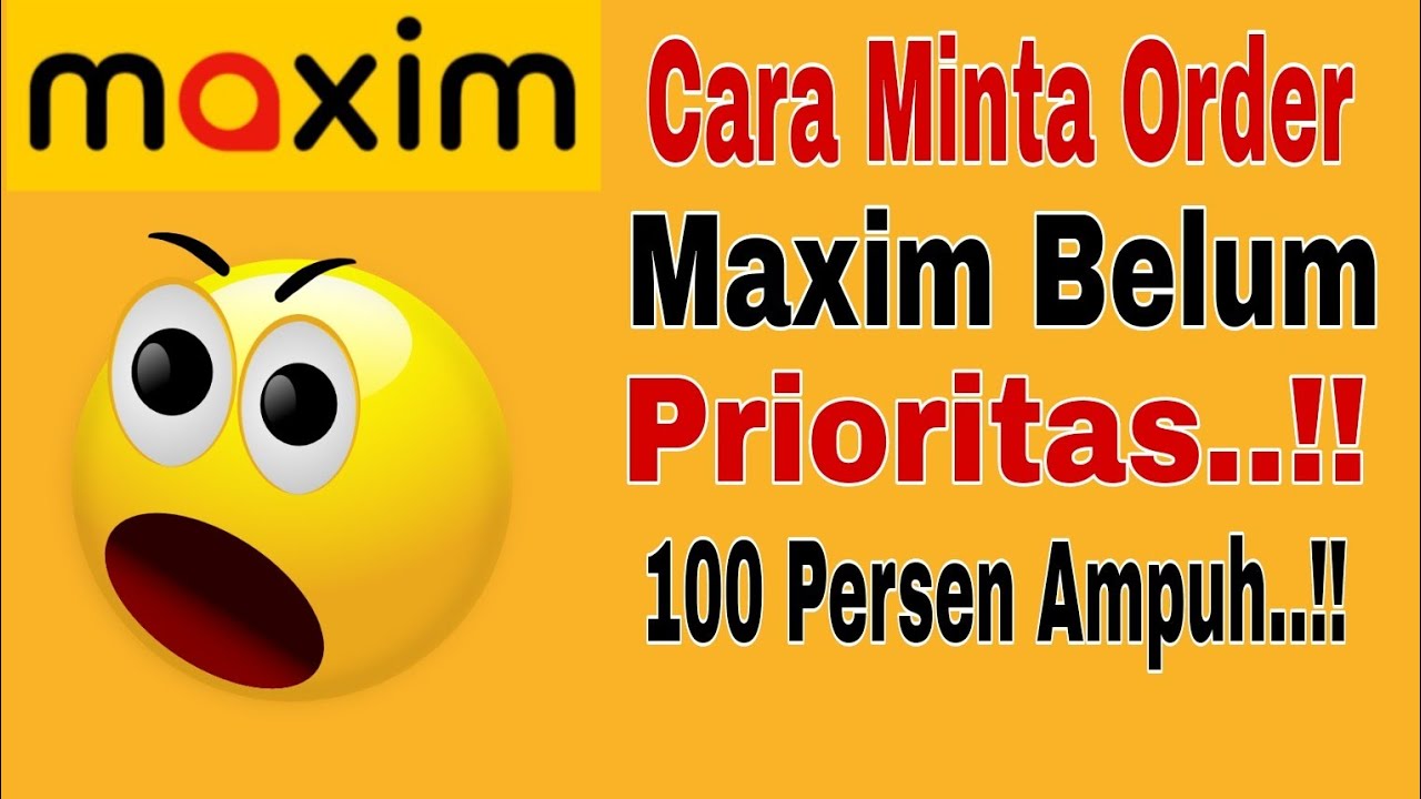 CARA MINTA ORDER MAXIM BELUM PRIORITAS...!! 100 PERSEN AMPUH..!! MAXIM ...