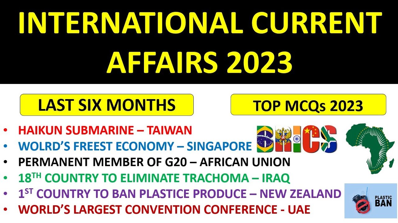 International Current Affairs 2023 | Last Six Months - YouTube