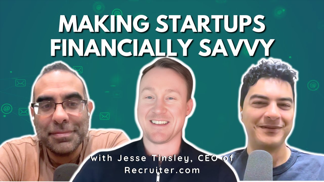 Making Startups Financially Savvy with Recruiter.com’s Jesse Tinsley ...