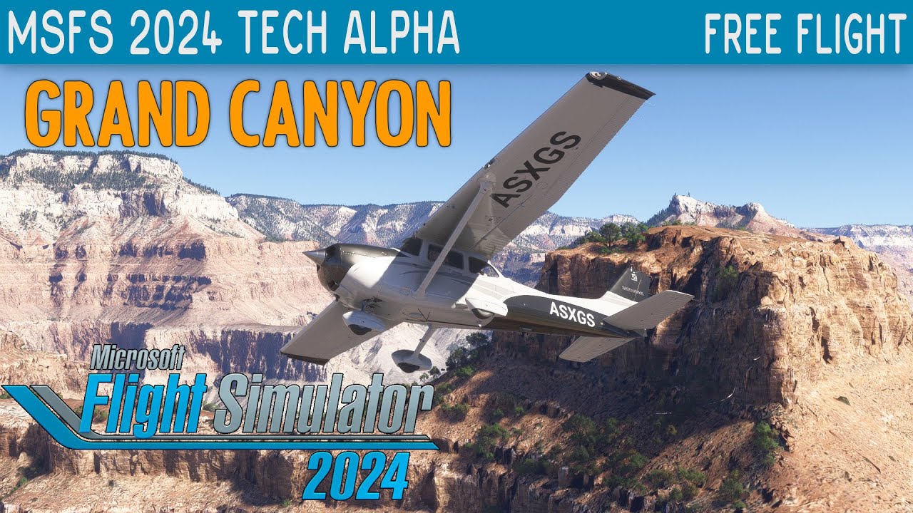 Flight Simulator 2024 Tech Alpha - Grand Canyon - YouTube