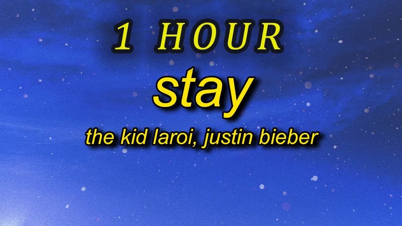 [1 HOUR 🕐 ] The Kid LAROI, Justin Bieber - Stay (Lyrics) i'll be f up ...