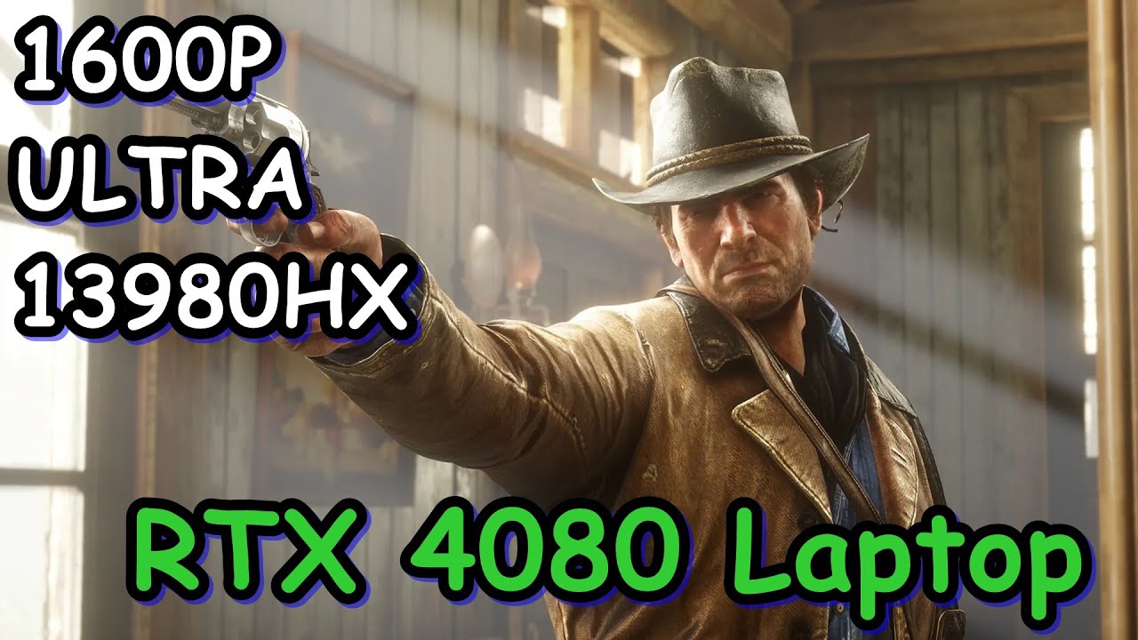 Red Dead Redemption 2 - RTX 4080 Laptop + i9 13980HX | 1600P | ULTRA ...