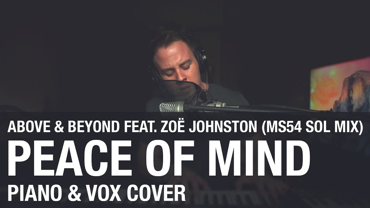 Above & Beyond - Peace Of Mind feat. Zoë Johnston (MS54 SOL Piano & Vox ...