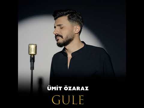 Ümit özaraz güle