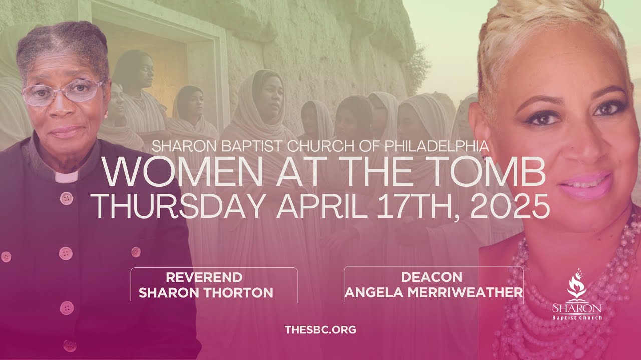 Women at the Tomb Livestream – Sharon Baptist Church of Philadelphia ...