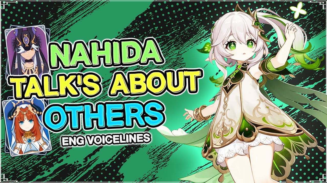 Nahida Talks About Others | Nahida EN Quotes | Nahida Voice Lines ...
