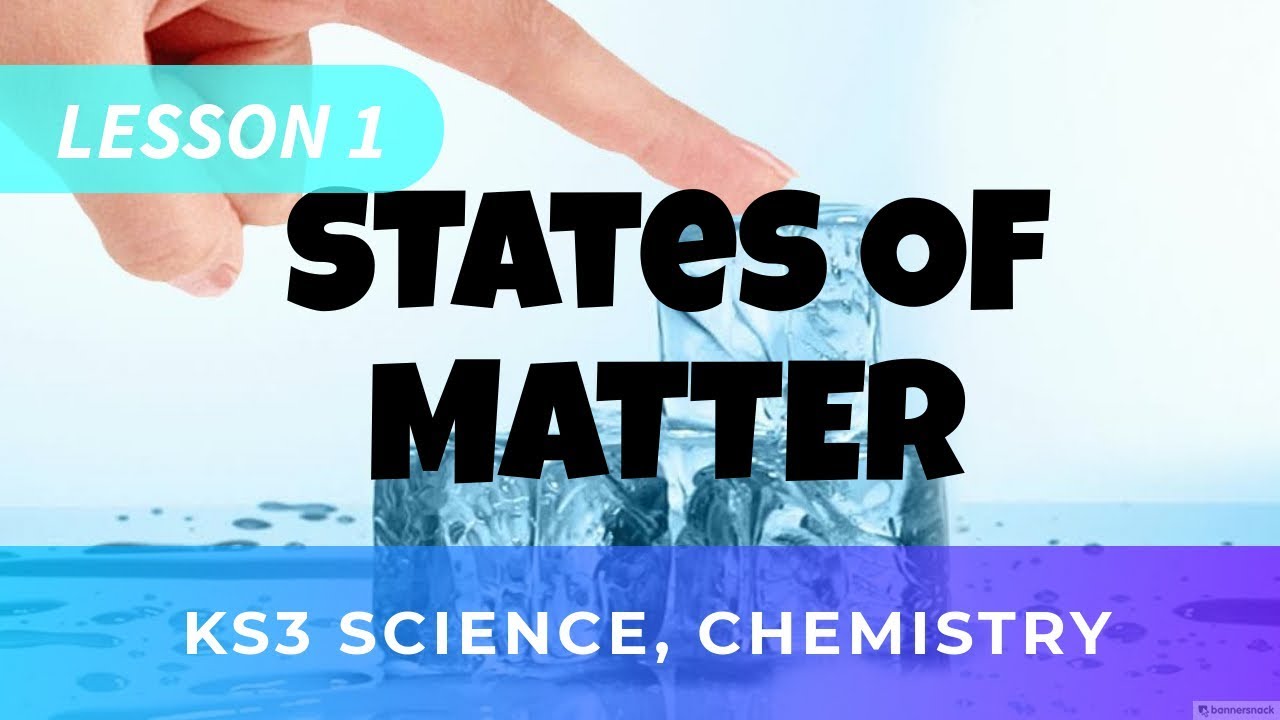 KS3 Science Chemistry Lesson One States Of Matter YouTube ks3-science-chemistry-lesson-one-states-of-matter-youtube