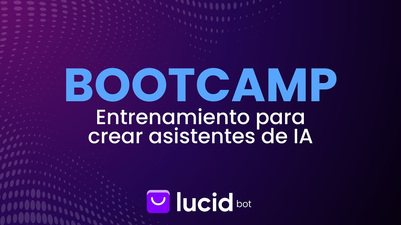 Día 1 - Bootcamp Entrenamiento completo para crear asistentes de IA con ...