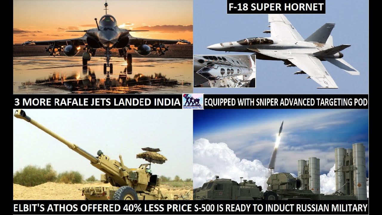 News Update :3 Rafales landed;S-500 ready to induct;Elbit's ATHOS offer ...