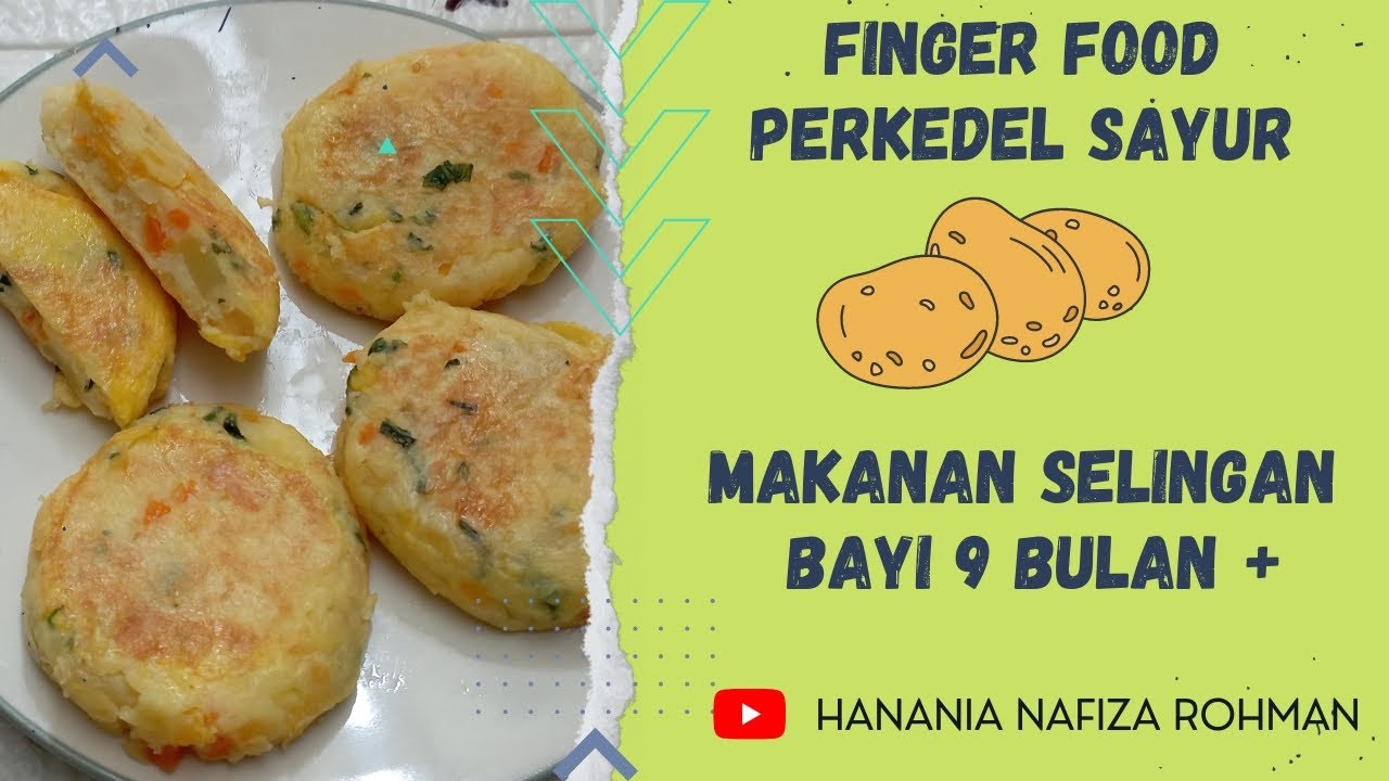 Finger Food 9 Bulan Keatas Makanan Selingan Bayi Perkedel Sayur - YouTube