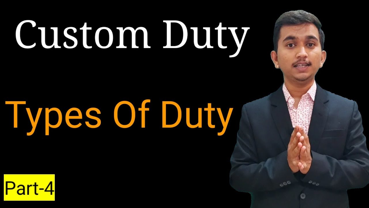 Types Of Custom Duty Custom Duty Calculation Part 4 YouTube types-of-custom-duty-custom-duty-calculation-part-4-youtube