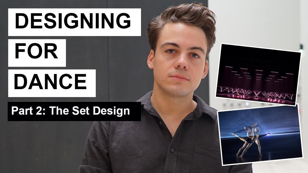 Designing for Dance - Part 2: The Set Design - YouTube