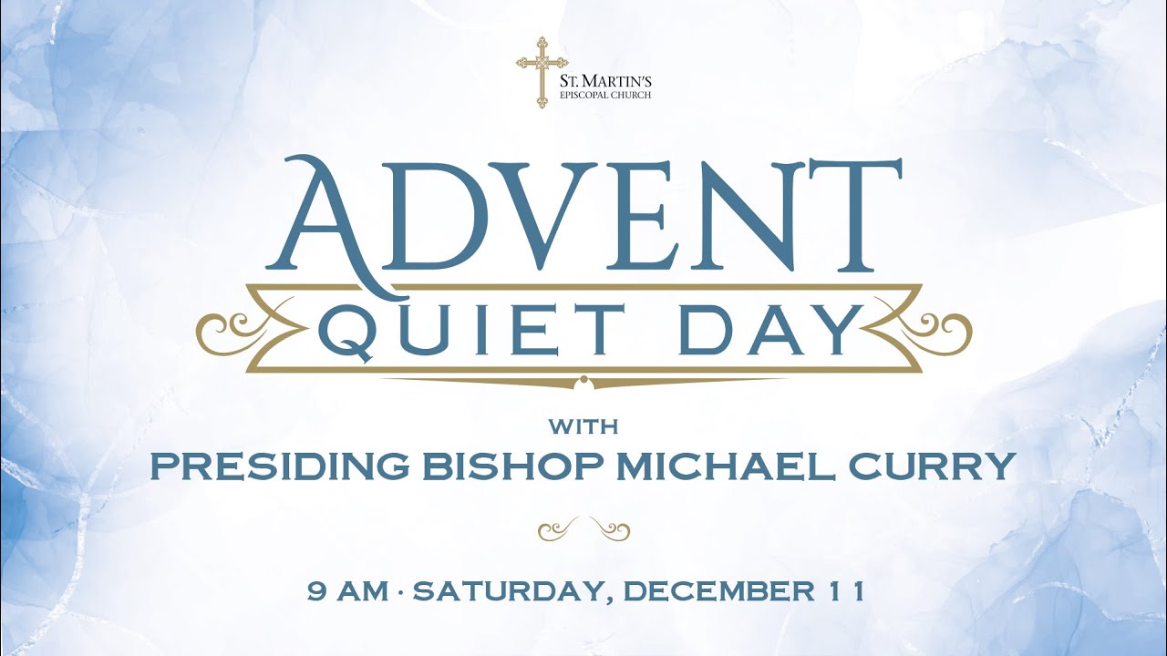 12-11-2021 - 9 a.m. LIVE Advent Quiet Day Service with Presiding Bishop ...