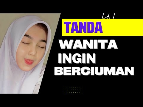 Tanda wanita ingin berciuman