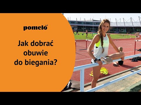 Jak dobrać obuwie do biegania?  Emilia Ankiewicz