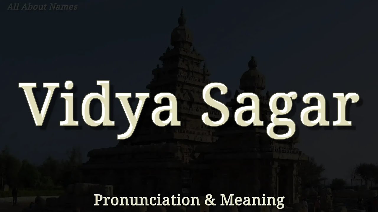 Vidya Sagar - Pronunciation and Meaning - YouTube