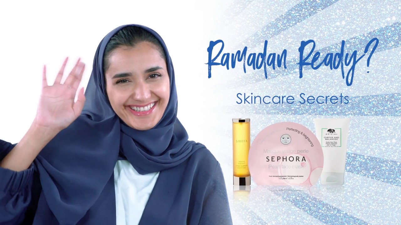 Sephora - Ramadan Ready - Skincare Secrets - YouTube