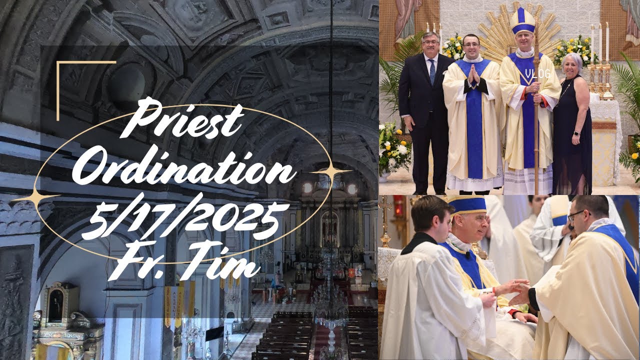 Priest Ordination of my Son Timothy | May 17, 2025 | Highlights from ...