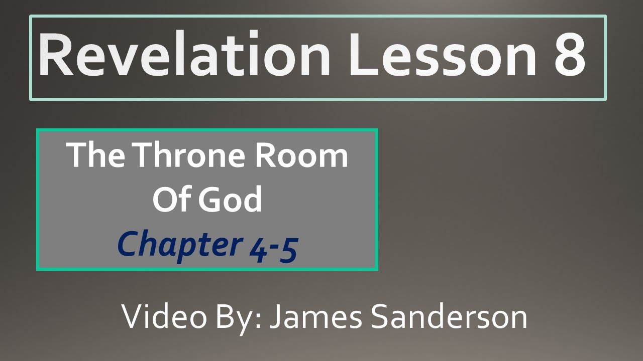 Revelation Chapters 4 & 5 - Lesson 8-9 - The Throne Room Of God - YouTube
