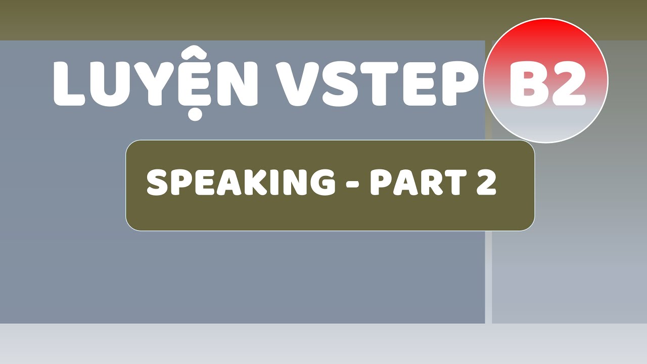 VSTEP SPEAKING - PART 02: If you won 1 billion VND, what would you do ...