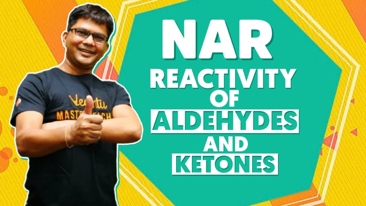 NAR Nucleophilic Addition Reaction | Reactivity Order of Aldehydes and ...