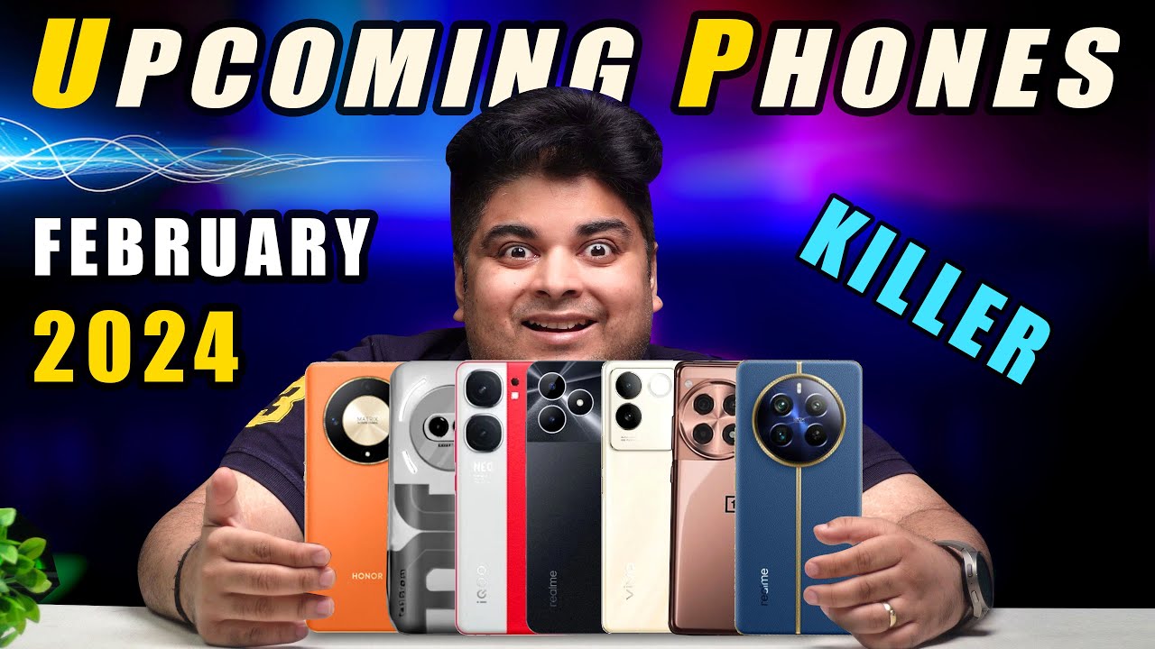 Get Ready For "CRAZY" Phones | Top Upcoming Smartphones | FEBRUARY 2024 ...