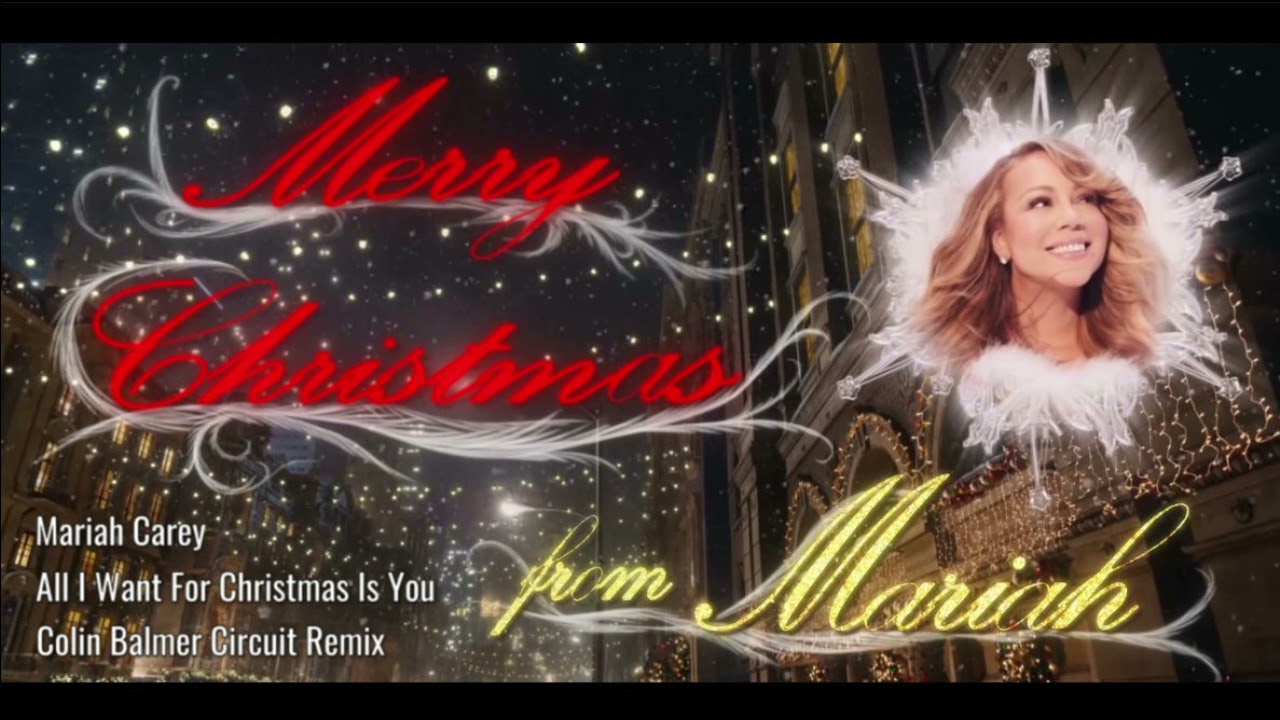 Mariah Carey - All I Want For Christmas Is You (Colin Balmer Circuit ...