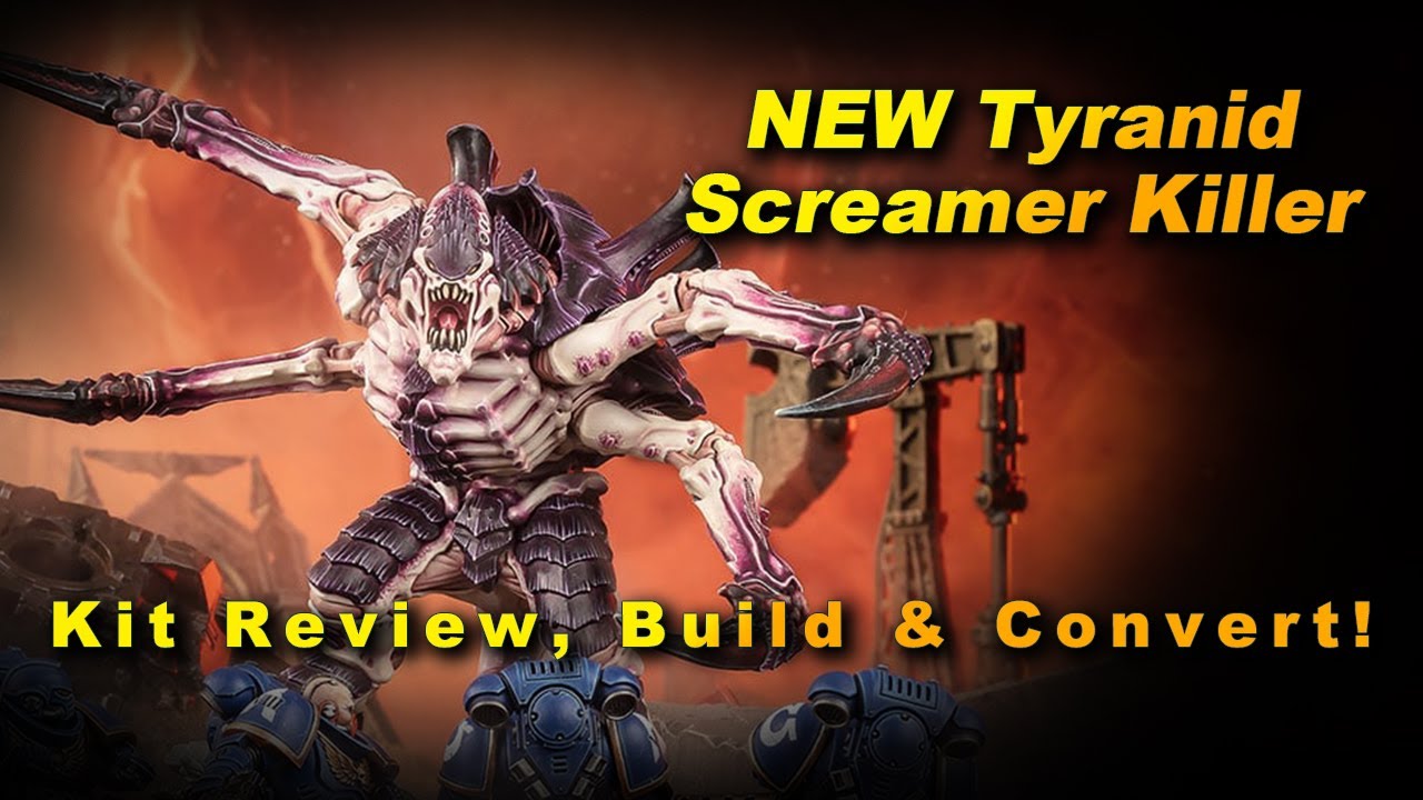 Building the NEW Screamer Killer from 10th Edition Leviathan Box! - YouTube