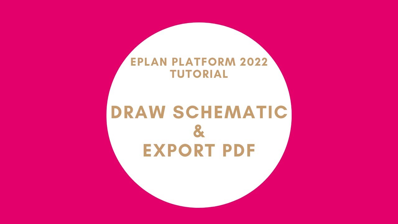 Draw Schematic & Export PDF | EPLAN New Platform - YouTube