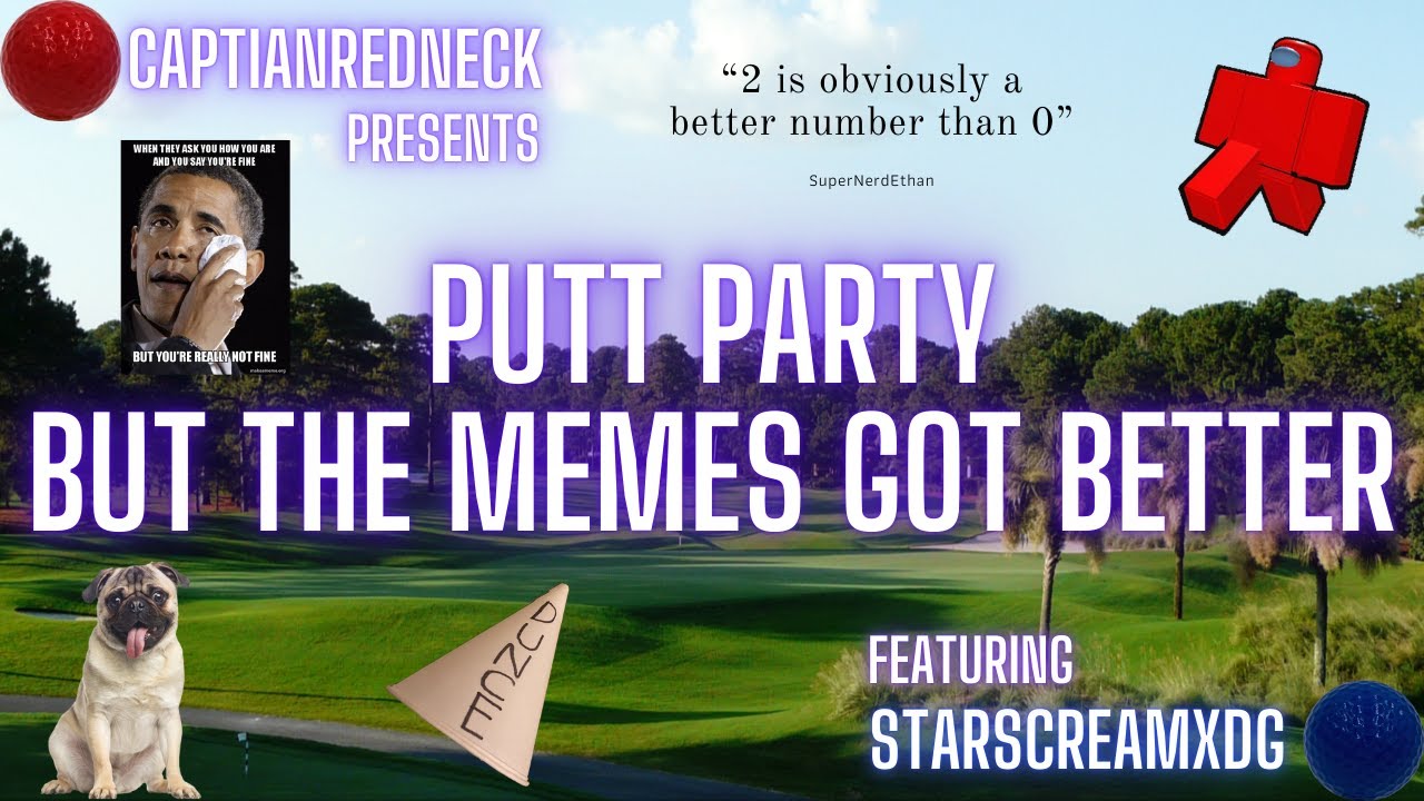 Putt Party But The Memes Got Better - YouTube