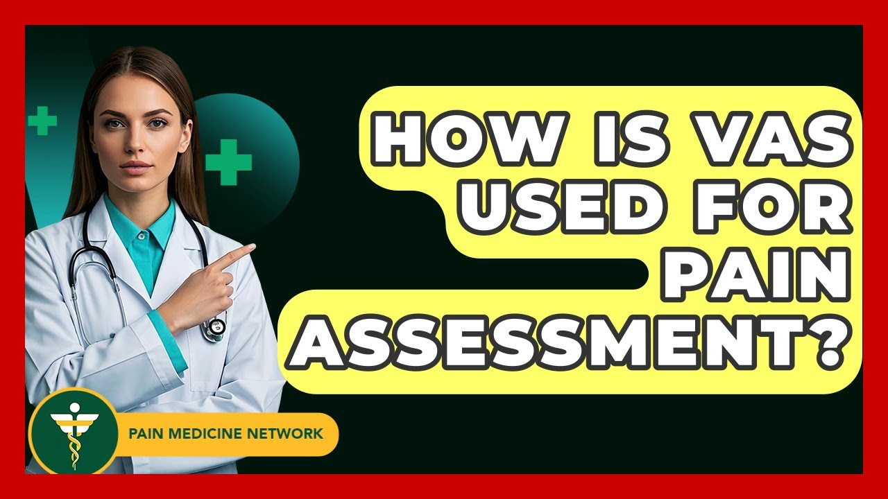 How Is VAS Used For Pain Assessment? - Pain Medicine Network - YouTube