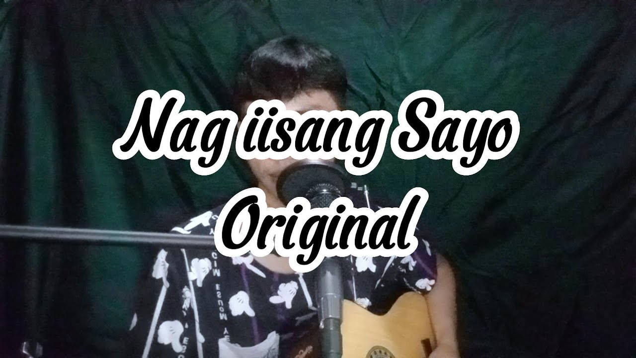 Nag iisang Sayo "Original Song" By James Ambal - YouTube