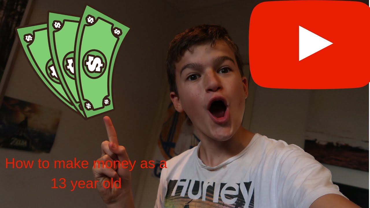How To Make Money As A 13 Year Old YouTube how-to-make-money-as-a-13-year-old-youtube
