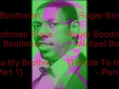 Roger Boothman - Plays Michael Boothman - Tribute To My Brother - Part ...