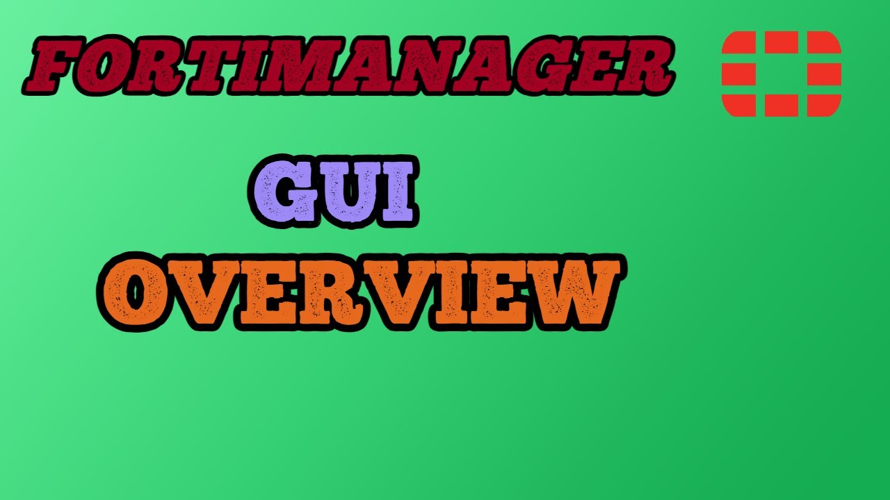Fortimanager GUI overview - YouTube