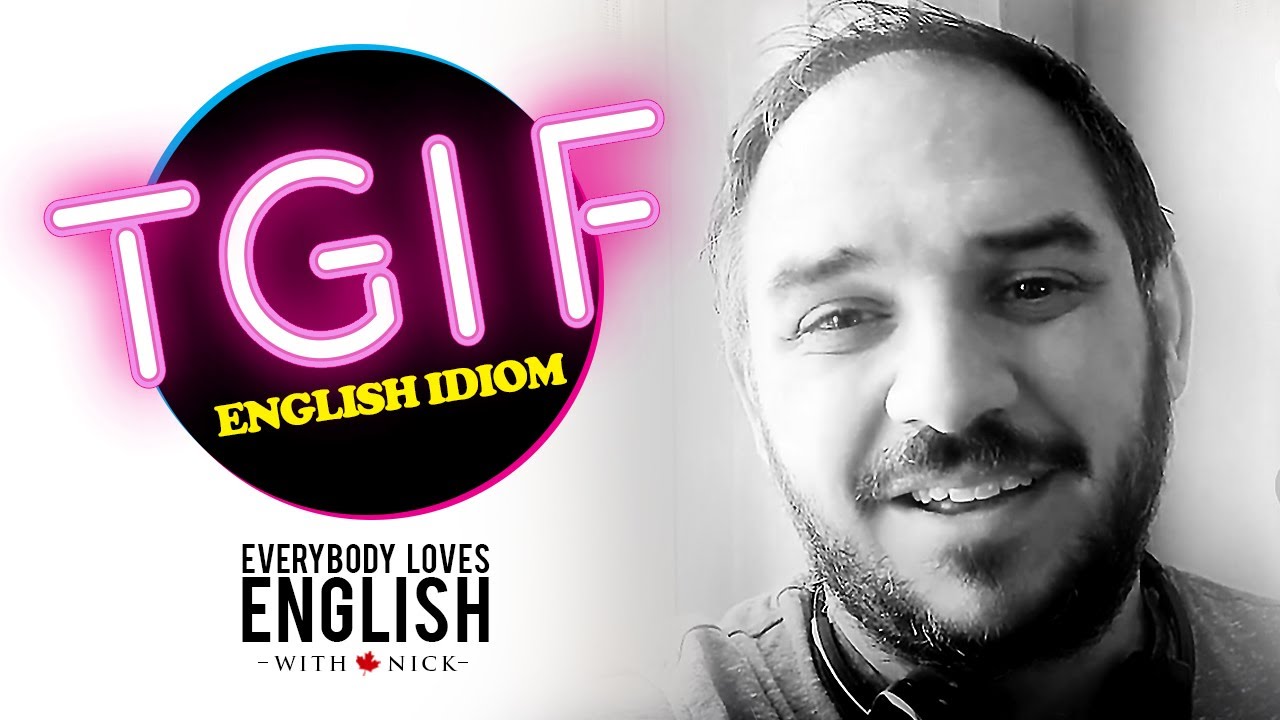 🙏🏼"TGIF" idiom explained - Everybody Loves English. (Learn to speak ...