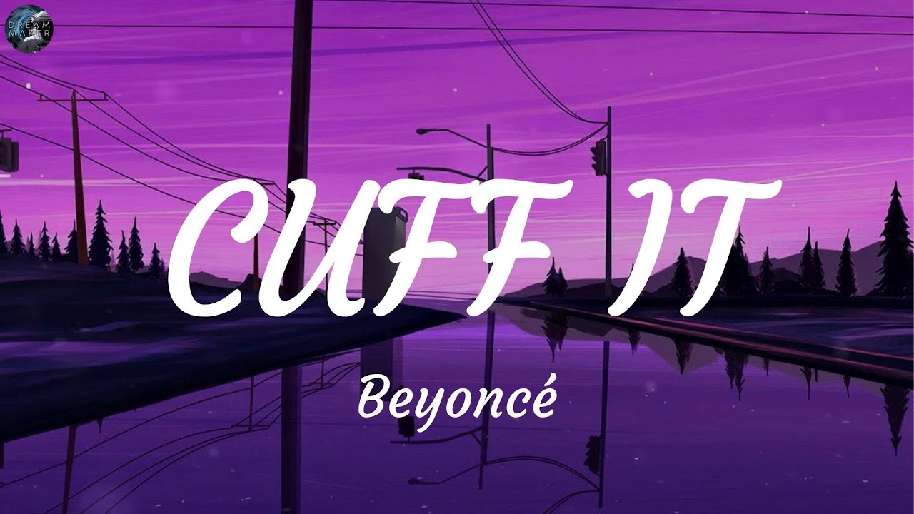 Beyoncé - CUFF IT (Lyrics) - YouTube