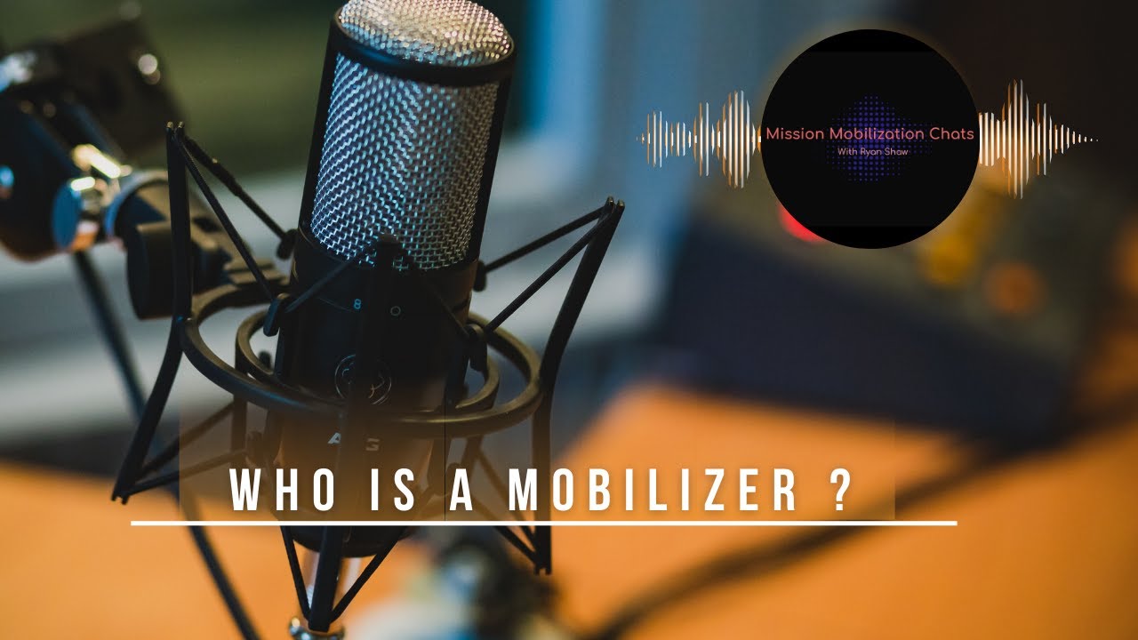 40 Who Is A Mobilizer? - YouTube